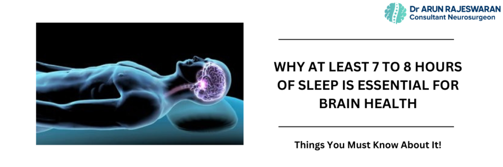 Why 7–8 Hours of Sleep Is Vital for Brain & Spine Health